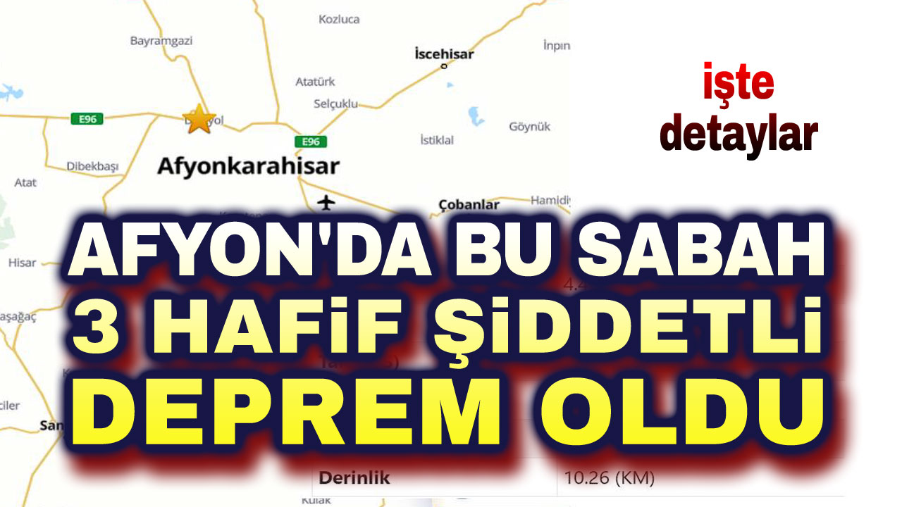 Afyon'da 3 hafif şiddetli deprem oldu - Afyon Haber | Afyon haberleri | Afyon haber son dakika ...