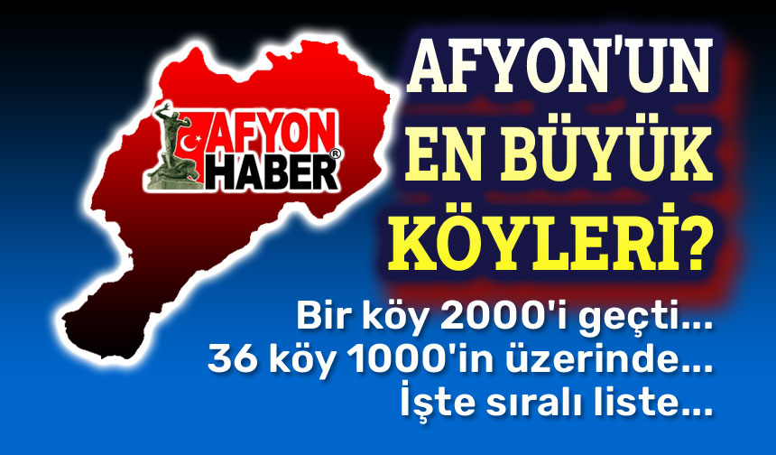 Afyonkarahisar'ın en büyük köyleri - Afyon Haber | Afyon haberleri | Afyon haber son dakika ...